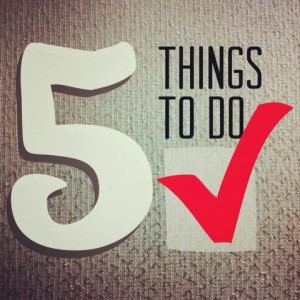 5 Things To Do Today – Seeking My Utopia